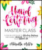 Hand Lettering Master Class: A Step-By-Step Guide to Blending, Layering ...