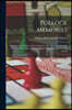 Pollock Memories: A Collection of Chess Games, Problems, &C., &C ...