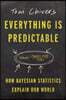 Everything Is Predictable: How Bayesian Statistics Explain Our World - 예스24