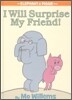 [중고샵] I Will Surprise My Friend! | Mo Willems | Hyperion Books - 예스24
