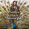 Sonya Bach 무소르그스키: 전람회의 그림 (Mussorgsky : Pictures At An Exhibition) - 예스24