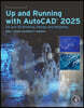 Up and Running with Autocad(r) 2025: 2D and 3D Drawing, Design and Modeling - 예스24