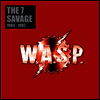 W.A.S.P. - The 7 Savage: 1984-1992 (Second Edition) (Half-Speed Mastered) (8LP Deluxe Boxset) - 예스24