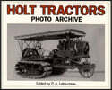 Holt Tractors: Photo Archive: An Album of Steam and Early Gas Tractors ...