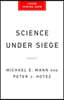 Science Under Siege: How to Fight the Five Most Powerful Forces That Threaten Our World - 예스24