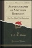 Autobiography of Matthew Robinson: How First Edited with Illustrations ...