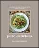 Pure Delicious: 151 Allergy-Free Recipes for Everyday and Entertaining ...