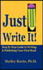 Just Write It: Step by Step Guide to Writing & Publishing Your First ...