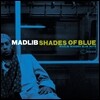 Madlib - Shades Of Blue: Madlib Invades Blue Note [LP] | Madlib ...