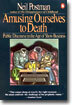 Amusing Ourselves to Death | Neil Postman | Viking Press - 예스24