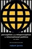 Perception and Misperception in International Politics: New Edition - 예스24