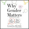 Why Gender Matters Lib/E: What Parents and Teachers Need to Know about ...
