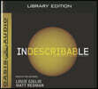 Indescribable (Library Edition): Encountering the Glory of God in the ...