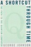 A Shortcut Through Time: The Path to the Quantum Computer - 예스24