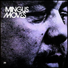Charles Mingus - Mingus Moves (Ltd. Ed)(Bonus Tracks)(SHM-CD)(일본반) - 예스24