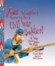 You Wouldn't Want to Be a Civil War Soldier!: A War You'd Rather Not ...