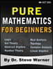 Pure Mathematics for Beginners: A Rigorous Introduction to Logic, Set ...