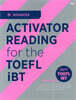 ACTIVATOR READING for the TOEFL iBTⓡ Advanced - 예스24