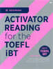 ACTIVATOR READING for the TOEFL iBTⓡ Beginning - 예스24