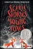 Scary Stories for Young Foxes - 예스24
