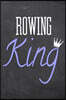 Rowing King: Rowing Notebook, Planner or Journal - Size 6 x 9 - 110 ...