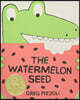 The Watermelon Seed | Pizzoli | Little, Brown Books for Young Readers ...