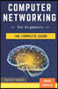 Computer Networking for Beginners: The Complete Guide to Network ...