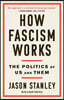How Fascism Works: The Politics of Us and Them - 예스24