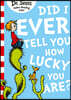 Did I Ever Tell You How Lucky You Are? - 예스24