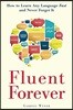 Fluent Forever: How to Learn Any Language Fast and Never Forget It - 예스24