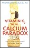 Vitamin K2 and the Calcium Paradox: How a Little-Known Vitamin Could ...