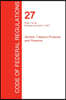 CFR 27, Parts 1 to 39, Alcohol, Tobacco Products and Firearms, April 01 ...