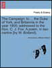 The Campaign; To ... the Duke of York; And Britannia in the Year 1800 ...