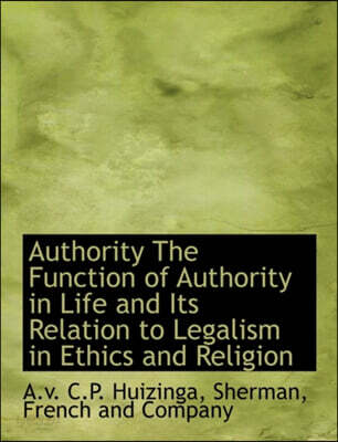 Authority the Function of Authority in Life and Its Relation to ...