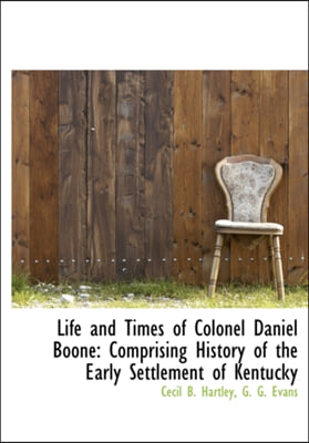 Life and Times of Colonel Daniel Boone - 예스24