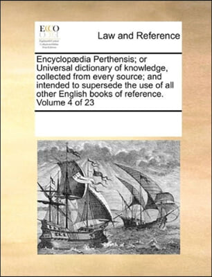 Encyclopaedia Perthensis; or Universal dictionary of knowledge ...