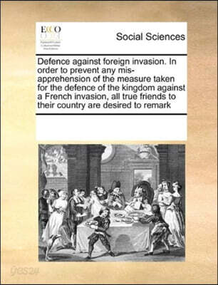 Defence against foreign invasion. In order to prevent any mis ...