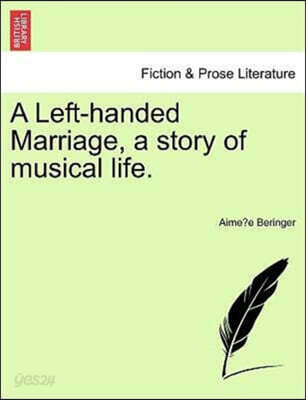 A Left-Handed Marriage, a Story of Musical Life. - 예스24