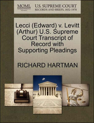 Lecci (Edward) V. Levitt (Arthur) U.S. Supreme Court Transcript of ...