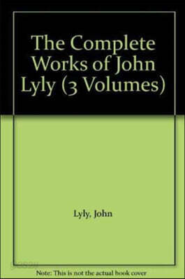 The Complete Works of John Lyly - 예스24