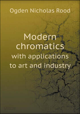 Modern Chromatics with Applications to Art and Industry - 예스24