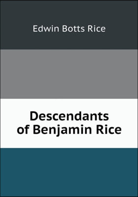 Descendants of Benjamin Rice - 예스24