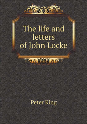 The life and letters of John Locke - 예스24