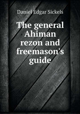 The general Ahiman rezon and freemason's guide - 예스24