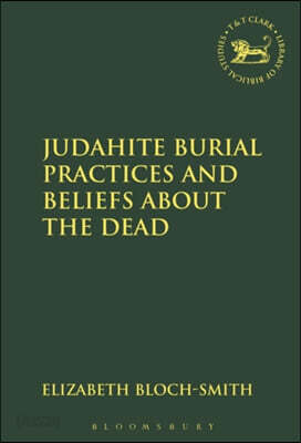 Judahite Burial Practices and Beliefs about the Dead - 예스24