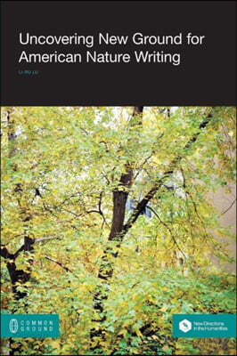 Uncovering New Ground in American Nature Writing - 예스24