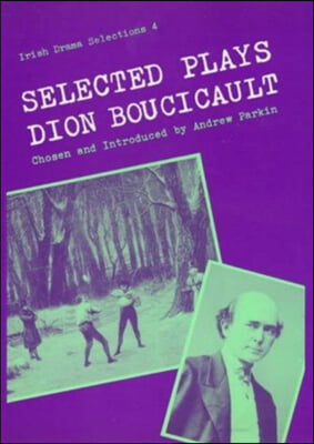 Selected Plays of Dion Boucicault - 예스24