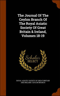 The Journal of the Ceylon Branch of the Royal Asiatic Society of Great ...