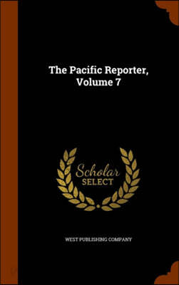 The Pacific Reporter, Volume 7 - 예스24