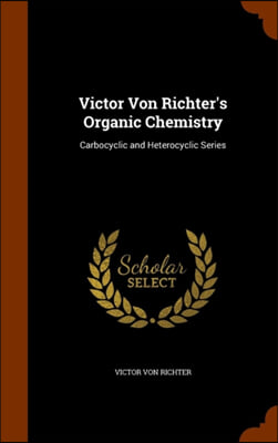 Victor Von Richter's Organic Chemistry - 예스24